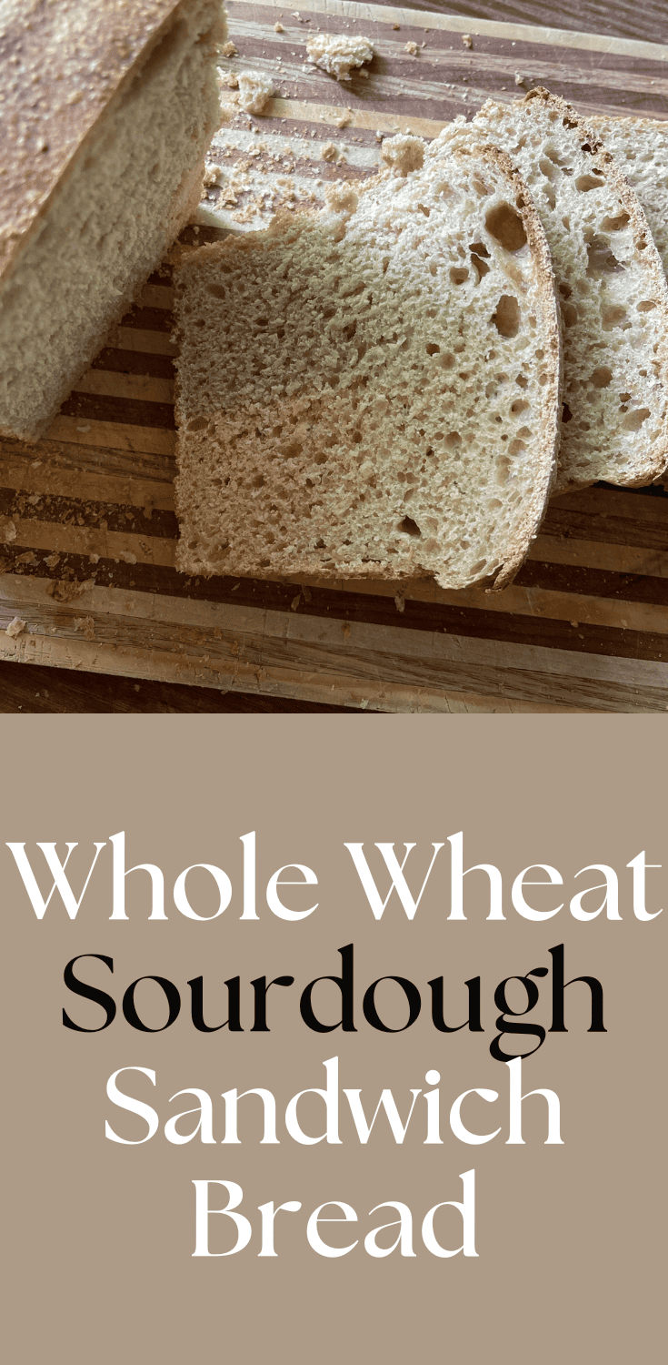 Easy Whole Wheat Sourdough Sandwich Bread